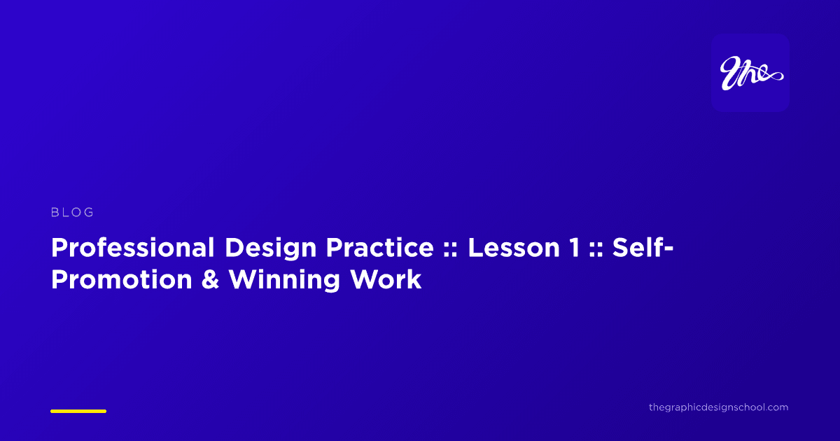 Professional Design Practice :: Lesson 1 :: Self-Promotion & Winning ...