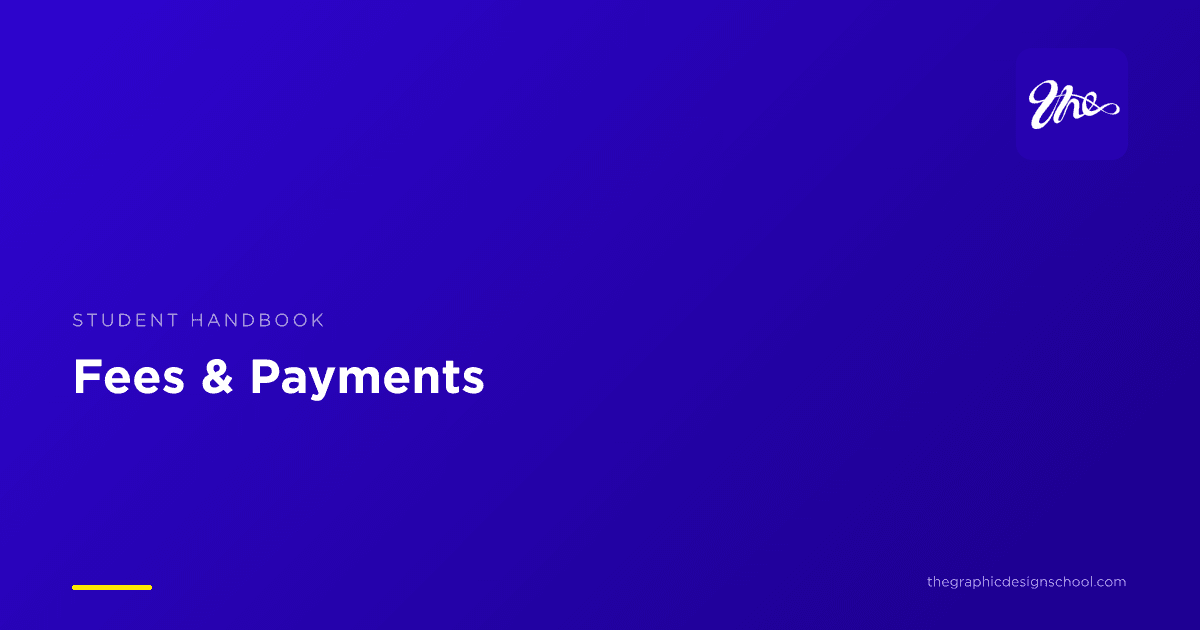 Fees & Payments | Student Handbook | The Graphic Design School